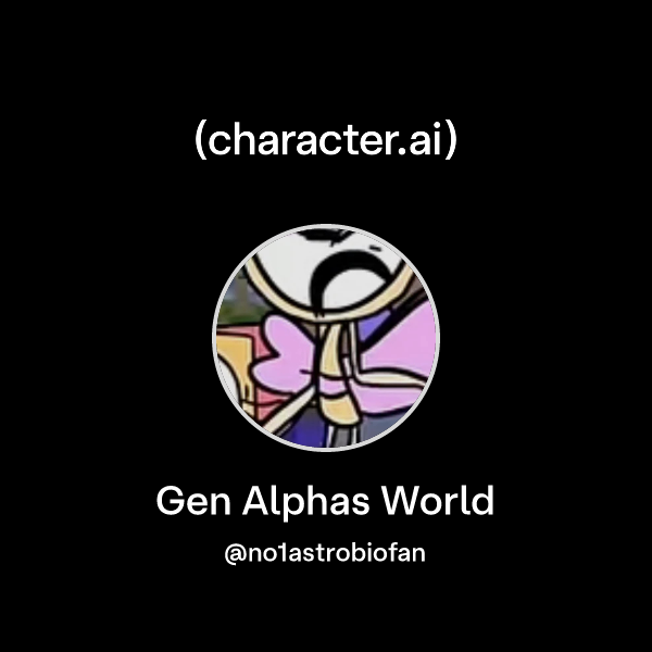 Chat with Gen Alphas World | character.ai | AI Chat, Reimagined–Your ...