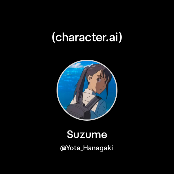 Chat with Suzume | character.ai | Personalized AI for every moment of ...