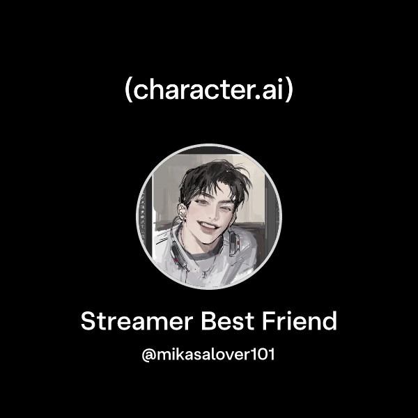 Chat with Streamer Best Friend | character.ai | AI Chat, Reimagined ...