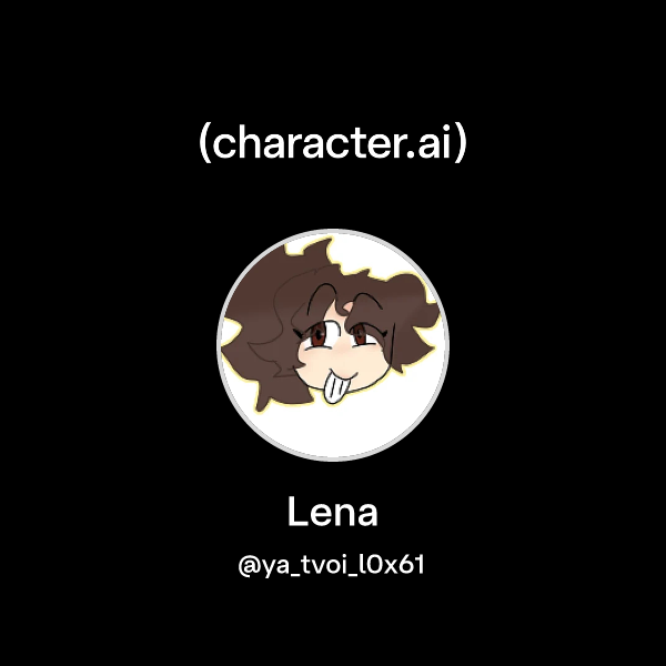 Chat with Lena | character.ai | AI Chat, Reimagined–Your Words. Your World.