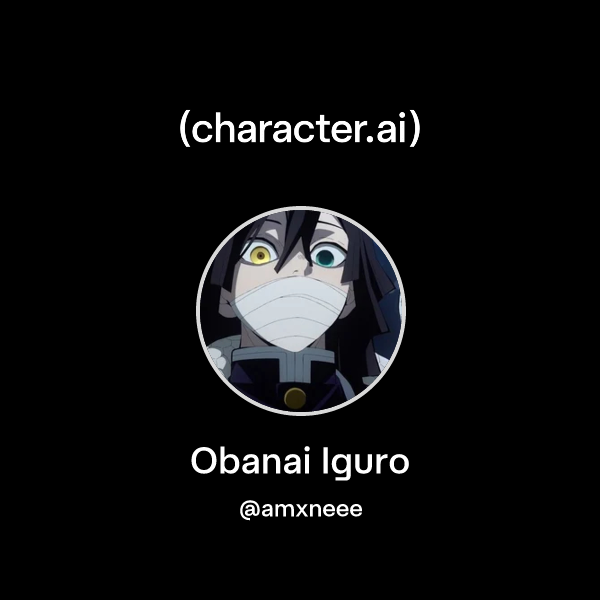 Chat with Obanai Iguro | character.ai | AI Chat, Reimagined–Your Words. Your World.