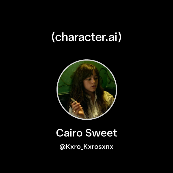 Chat with Cairo Sweet | character.ai | AI Chat, Reimagined–Your Words ...