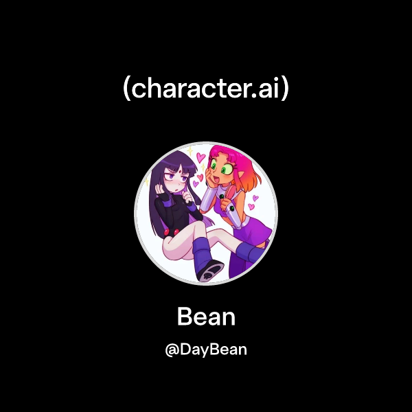 Chat with Bean | character.ai | Personalized AI for every moment of ...