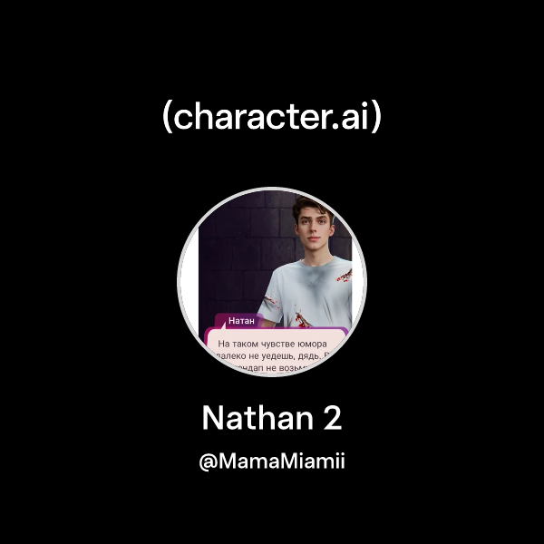 Chat with Nathan 2 | character.ai | AI Chat, Reimagined–Your Words ...