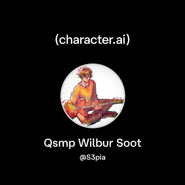 Chat with Qsmp Wilbur Soot | character.ai | AI Chat, Reimagined–Your Words. Your World.
