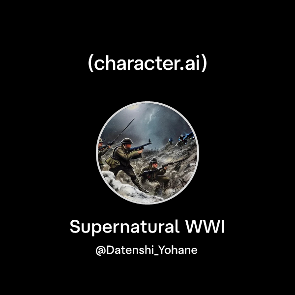Chat with Supernatural WWI | character.ai | AI Chat, Reimagined–Your ...