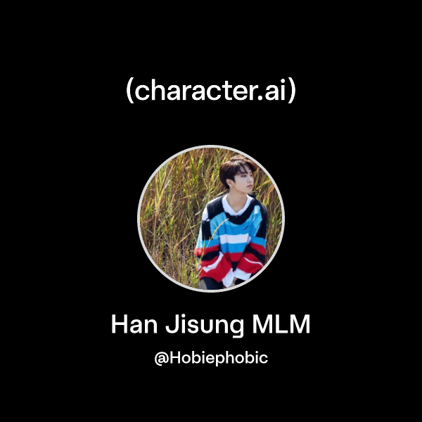 Chat with Han Jisung MLM | character.ai | Personalized AI for every ...