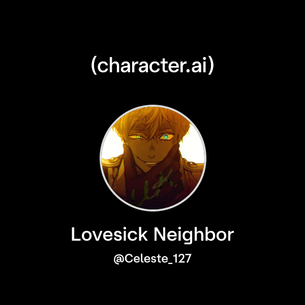 Chat with Lovesick Neighbor | character.ai | Personalized AI for every moment of your day