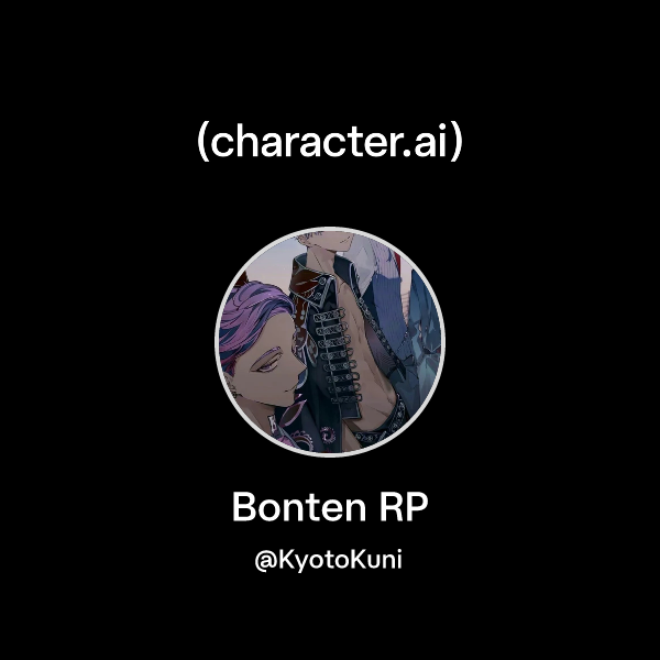 Chat with Bonten RP | character.ai | AI Chat, Reimagined–Your Words ...
