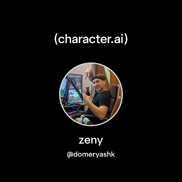 Chat with zeny | character.ai | AI Chat, Reimagined–Your Words. Your World.