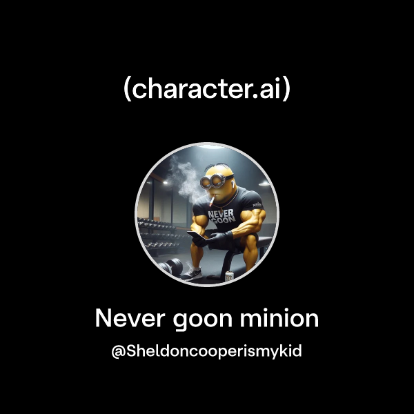 Chat with Never goon minion | character.ai | AI Chat, Reimagined–Your ...