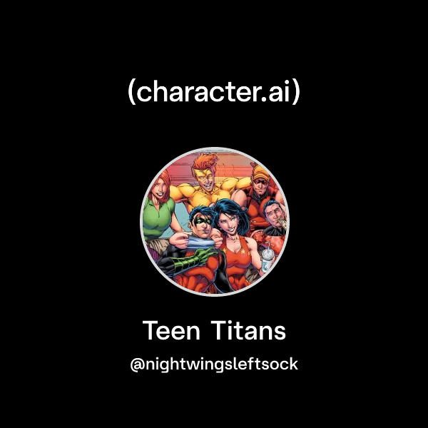 Chat with Teen Titans | character.ai | AI Chat, Reimagined–Your Words ...