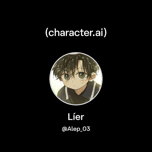 Chat with Líer | character.ai | AI Chat, Reimagined–Your Words. Your World.