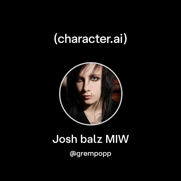 Chat with Josh balz MIW | character.ai | AI Chat, Reimagined–Your Words ...