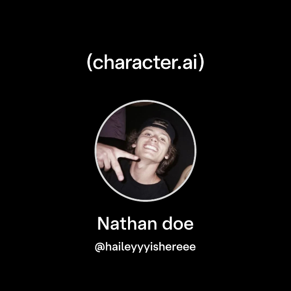 Chat with Nathan doe | character.ai | AI Chat, Reimagined–Your Words ...
