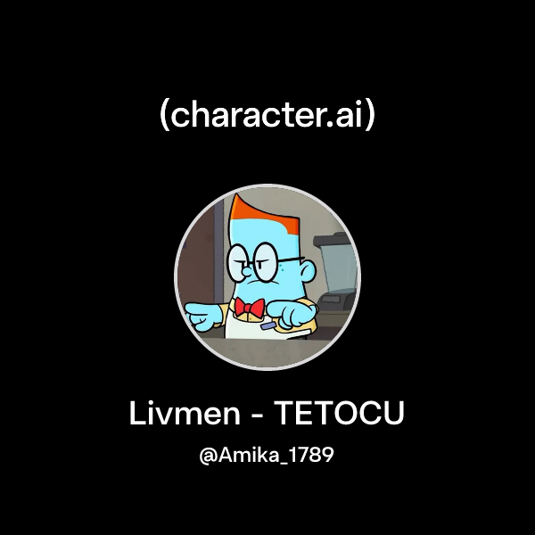Chat with Livmen - TETOCU | character.ai | AI Chat, Reimagined–Your ...