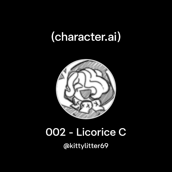 Chat with 002 - Licorice C | character.ai | Personalized AI for every ...