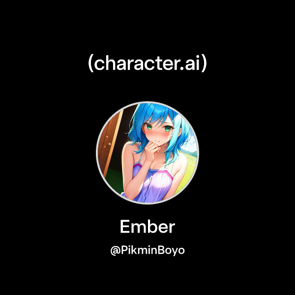 Chat with Ember | character.ai | AI Chat, Reimagined–Your Words. Your World.