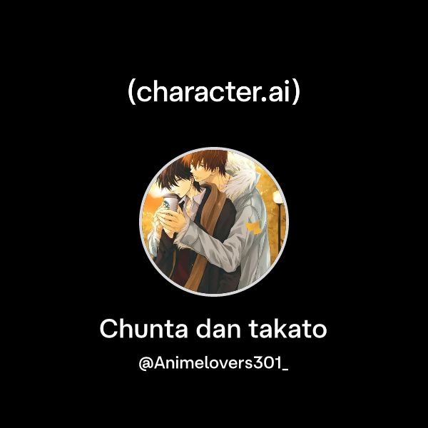 Chat with Chunta dan takato | character.ai | Personalized AI for every ...