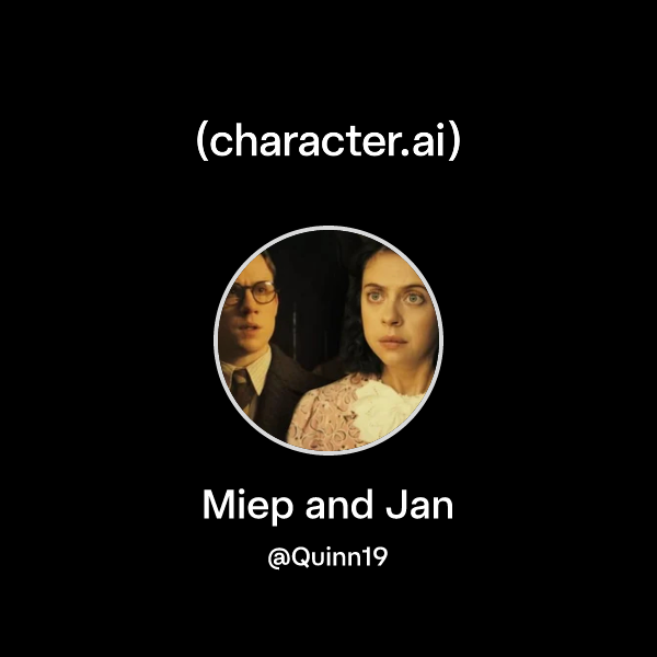 Chat with Miep and Jan | character.ai | AI Chat, Reimagined–Your Words ...