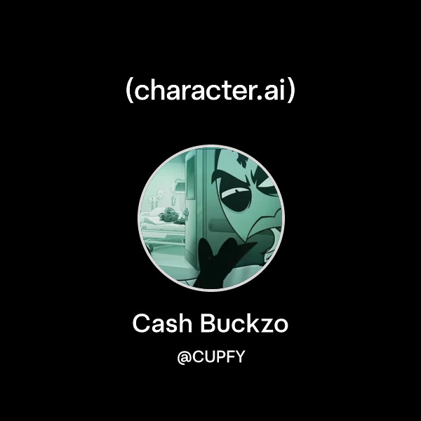 Chat with Cash Buckzo | character.ai | AI Chat, Reimagined–Your Words ...