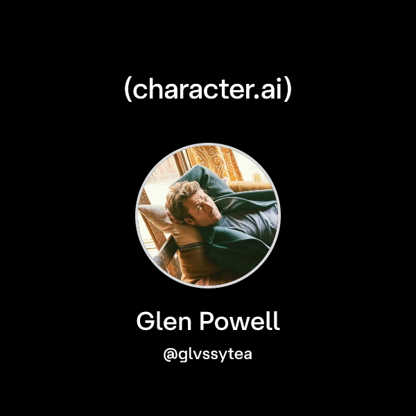 Chat with Glen Powell | character.ai | AI Chat, Reimagined–Your Words ...