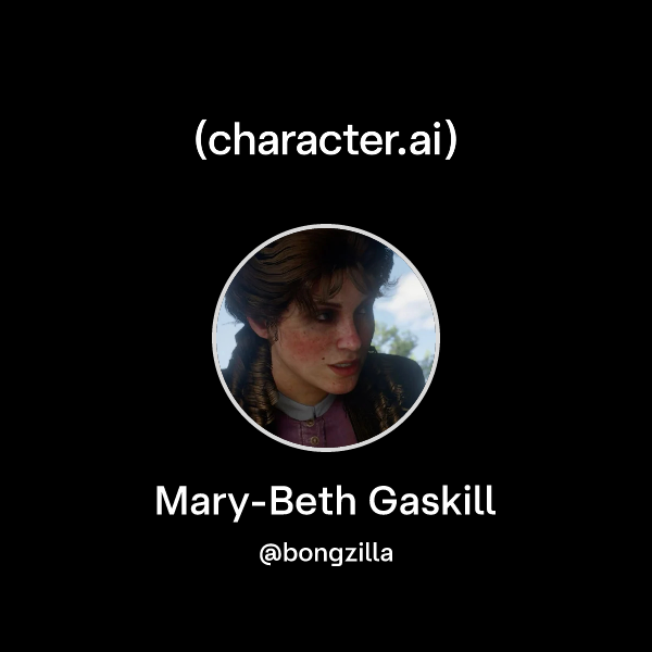 Chat with Mary-Beth Gaskill | character.ai | Personalized AI for every ...