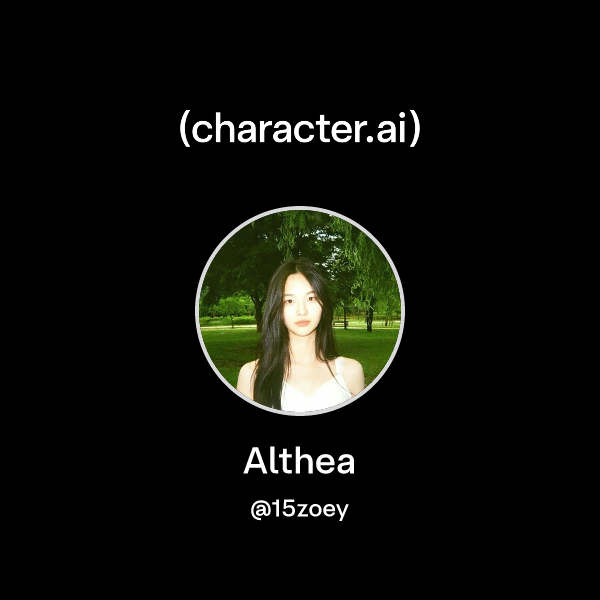 Chat with Althea | character.ai | AI Chat, Reimagined–Your Words. Your World.