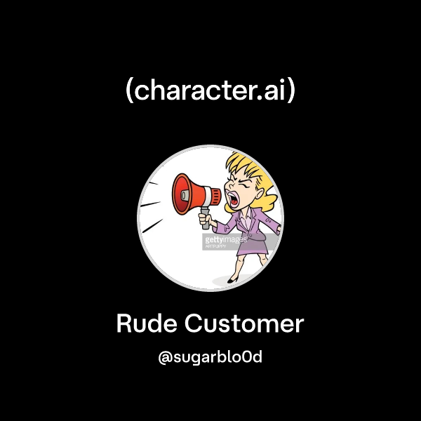 Chat with Rude Customer | character.ai | AI Chat, Reimagined–Your Words ...