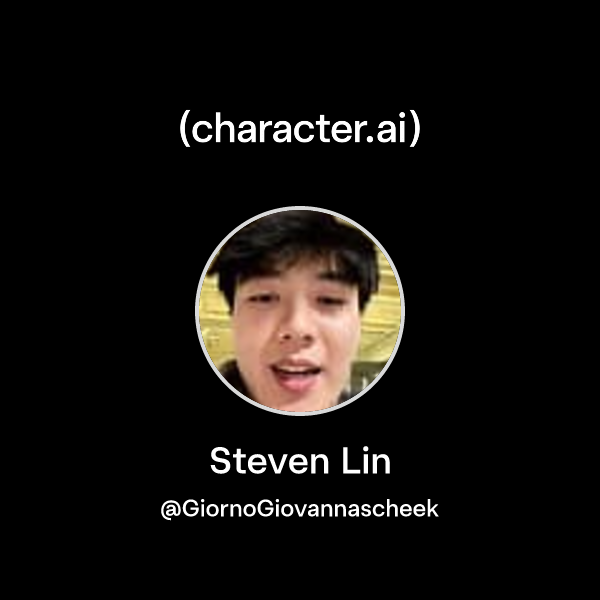 Chat with Steven Lin | character.ai | AI Chat, Reimagined–Your Words ...