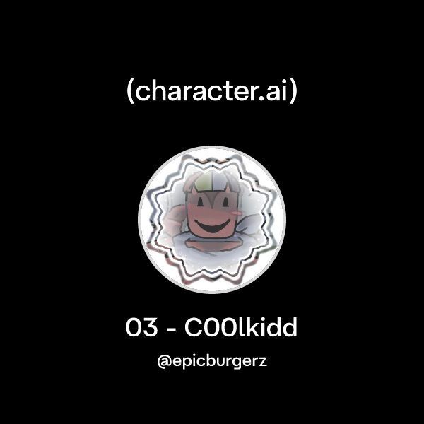 Chat with 03 - C00lkidd | character.ai | AI Chat, Reimagined–Your Words ...