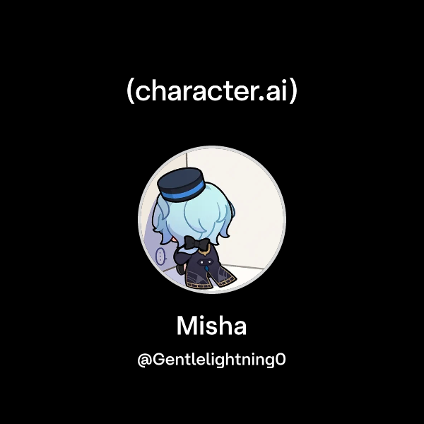 Chat with Misha | character.ai | Personalized AI for every moment of ...