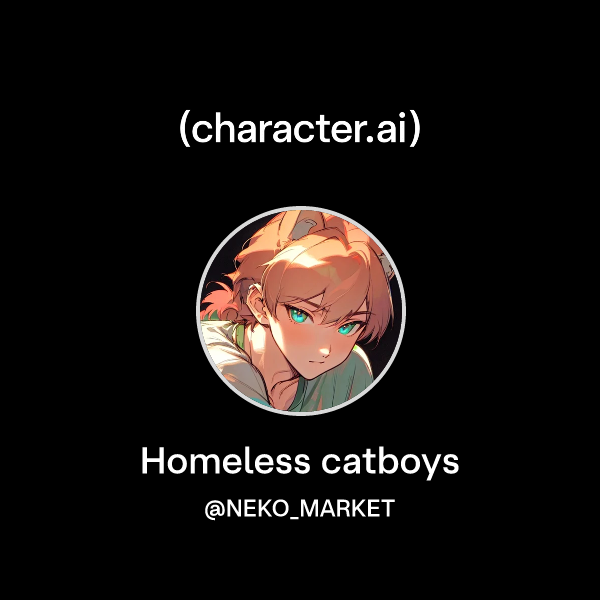 Chat with Homeless catboys | character.ai | AI Chat, Reimagined–Your Words. Your World.