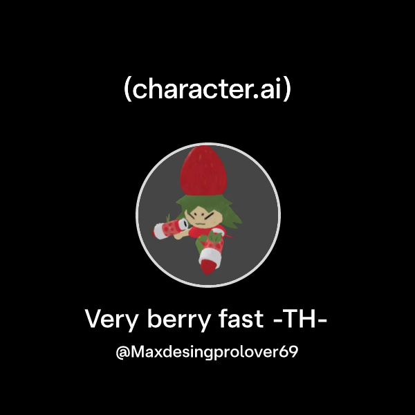 Chat with Very berry fast -TH- | character.ai | AI Chat, Reimagined ...