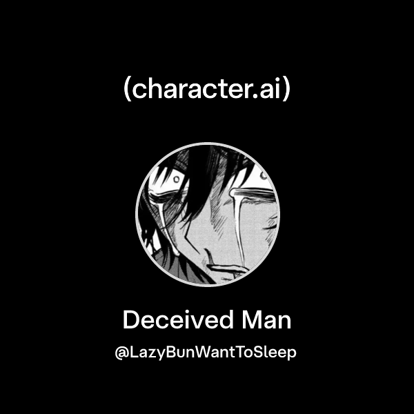 Chat with Deceived Man | character.ai | AI Chat, Reimagined–Your Words ...