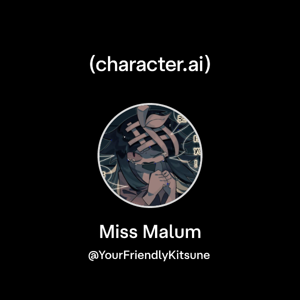 Chat with Miss Malum | character.ai | AI Chat, Reimagined–Your Words ...