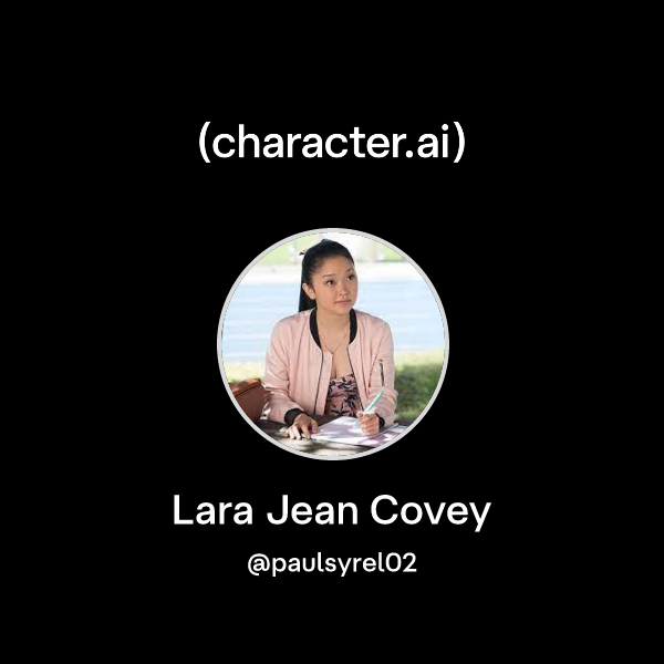 Chat with Lara Jean Covey | character.ai | AI Chat, Reimagined–Your ...