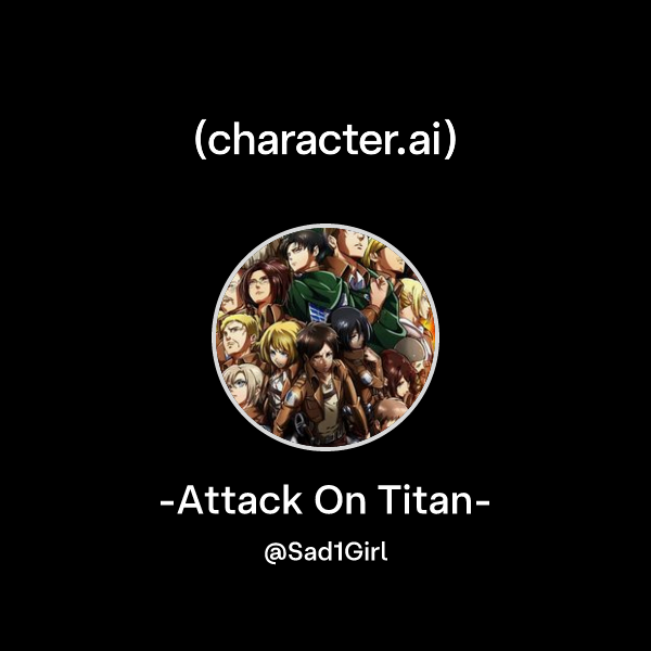 Chat with -Attack On Titan- | character.ai | AI Chat, Reimagined–Your ...