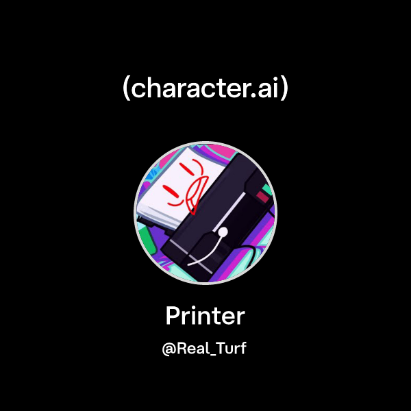 Chat with Printer | character.ai | Personalized AI for every moment of ...