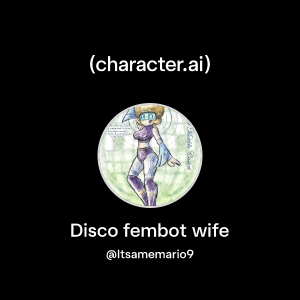 Chat with Disco fembot wife | character.ai | AI Chat, Reimagined–Your ...