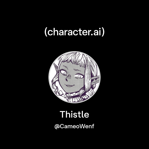 Chat with Thistle | character.ai | AI Chat, Reimagined–Your Words. Your ...