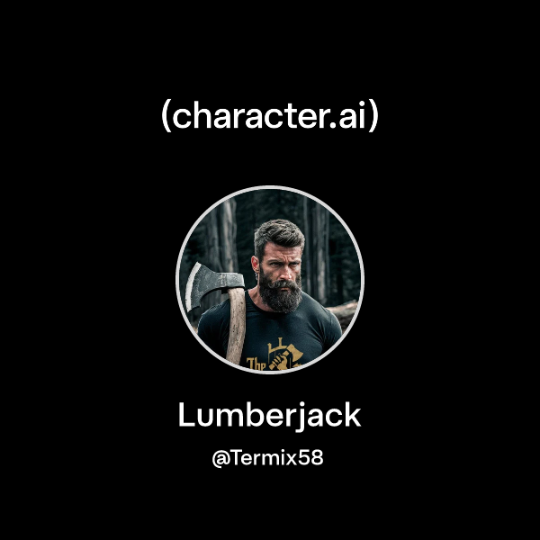 Chat with Lumberjack | character.ai | Personalized AI for every moment of your day