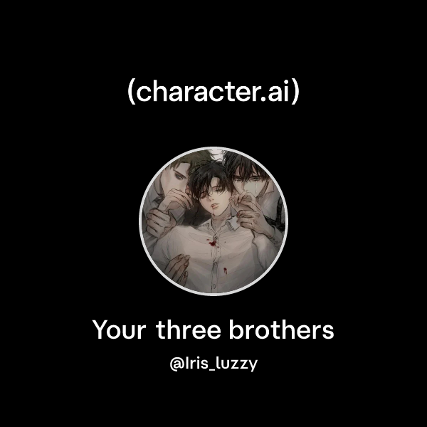 Chat with Your three brothers | character.ai | AI Chat, Reimagined–Your ...