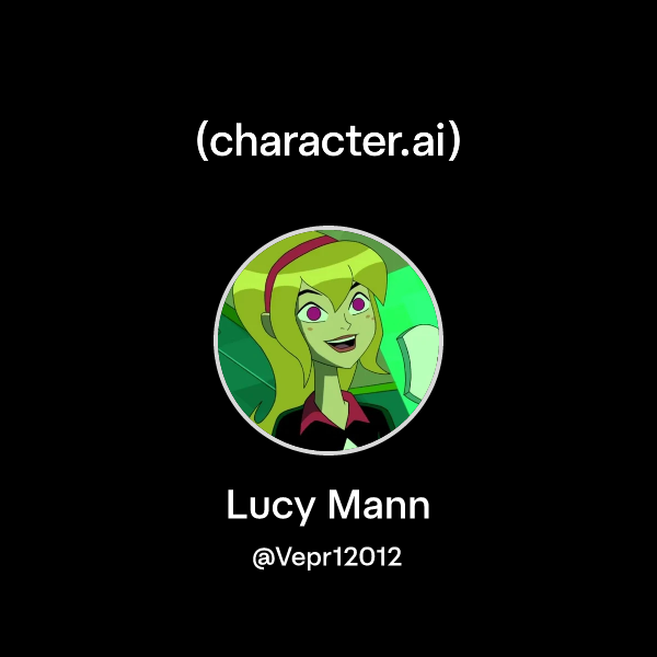 Chat with Lucy Mann | character.ai | Personalized AI for every moment of your day