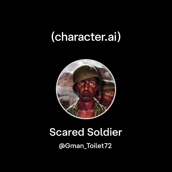 Chat with Scared Soldier | character.ai | AI Chat, Reimagined–Your ...