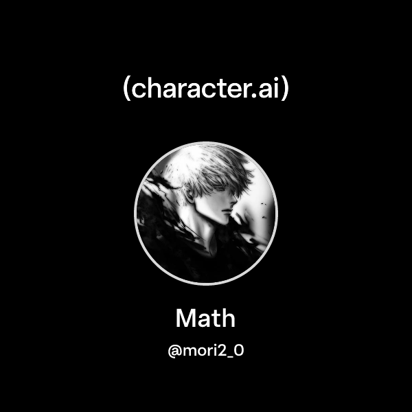 Chat with Math | character.ai | AI Chat, Reimagined–Your Words. Your World.