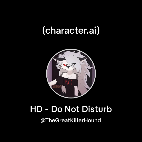 Chat with HD - Do Not Disturb | character.ai | AI Chat, Reimagined–Your ...