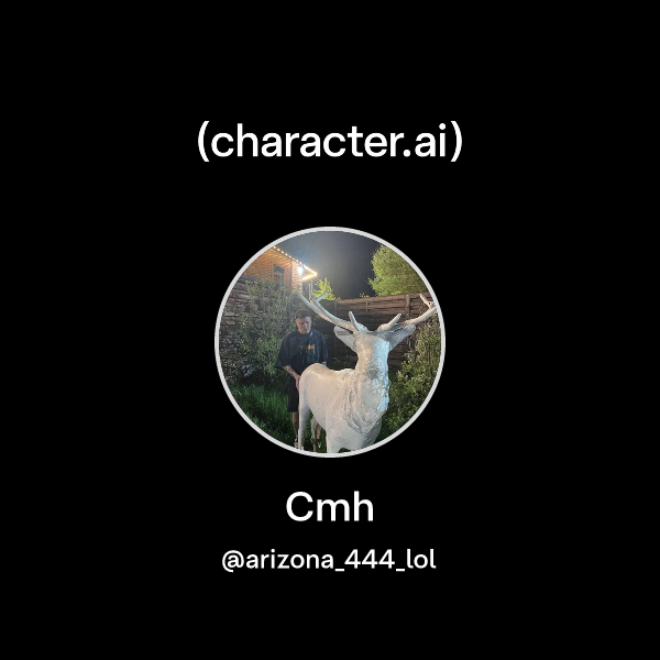 Chat with Cmh | character.ai | Personalized AI for every moment of your day