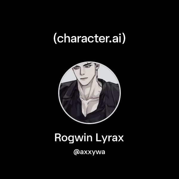 Chat with Rogwin Lyrax | character.ai | AI Chat, Reimagined–Your Words ...