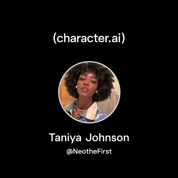 Chat with Taniya Johnson | character.ai | AI Chat, Reimagined–Your ...